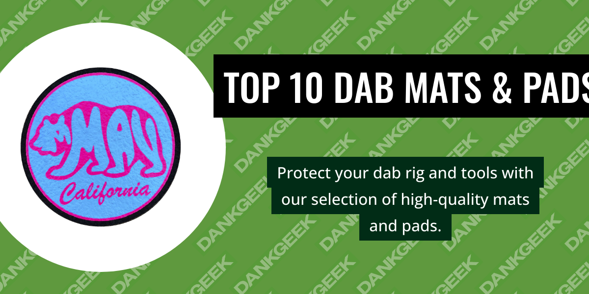 The Top 10 Dab Mats & Pads Products on Dankgeek